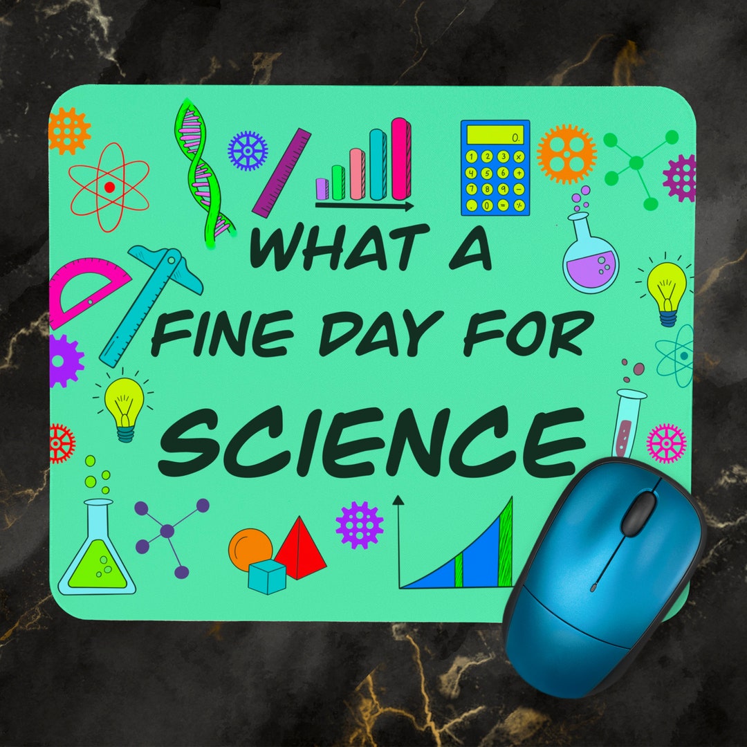 What a Fine Day for Science Mousepad. Funny Geeky STEM Unique Gift ...