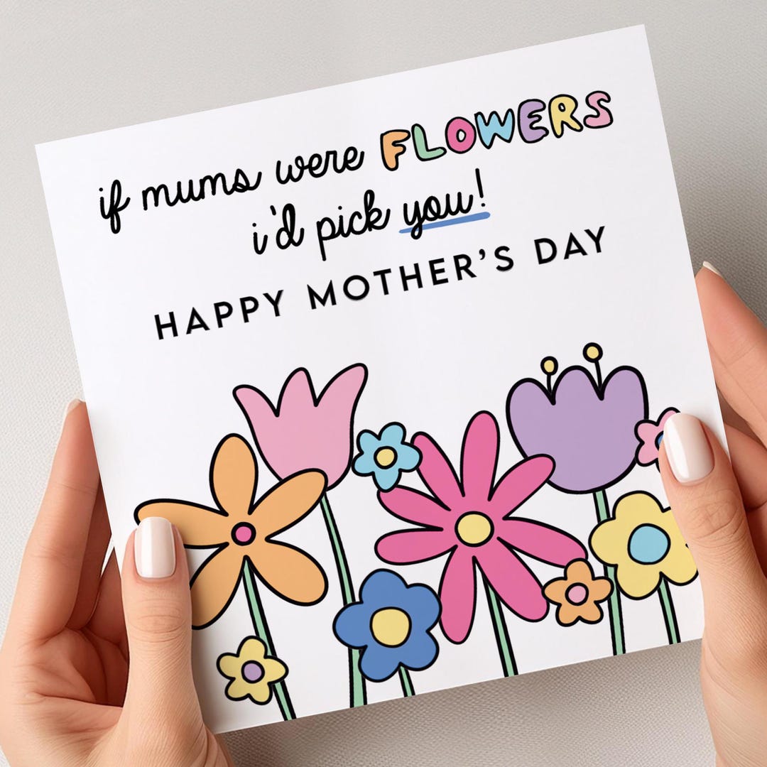 Mothers Day Card, If Mums Were Flowers I'd Pick You, Cute Mum Mother's ...