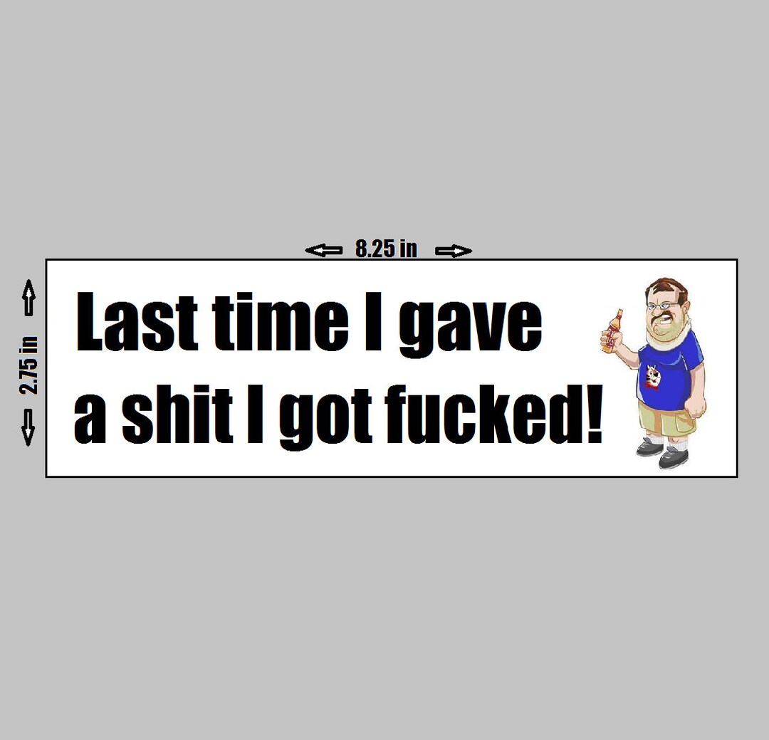 TOURETTES GUY Vinyl Sticker Last Time I Gave a Shit I Got Fucked Funny ...