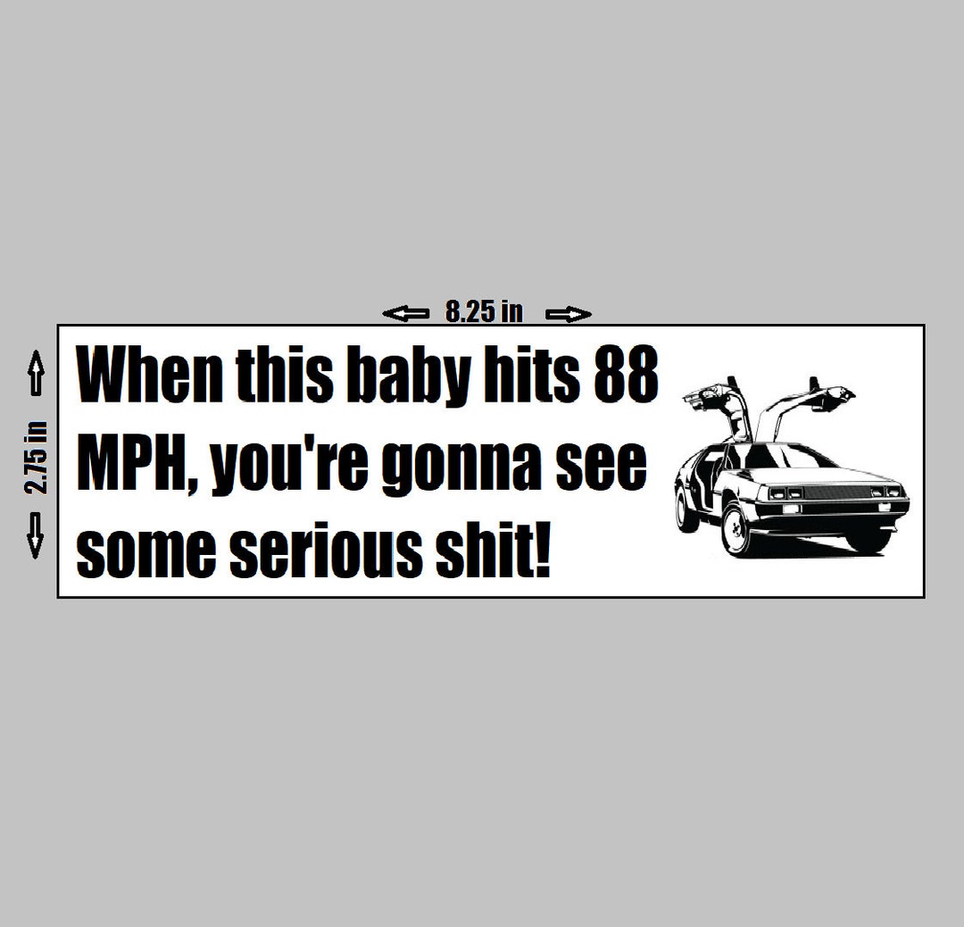 BUMPER STICKER Delorean Back to the Future When This Baby Hits 88 MPH ...