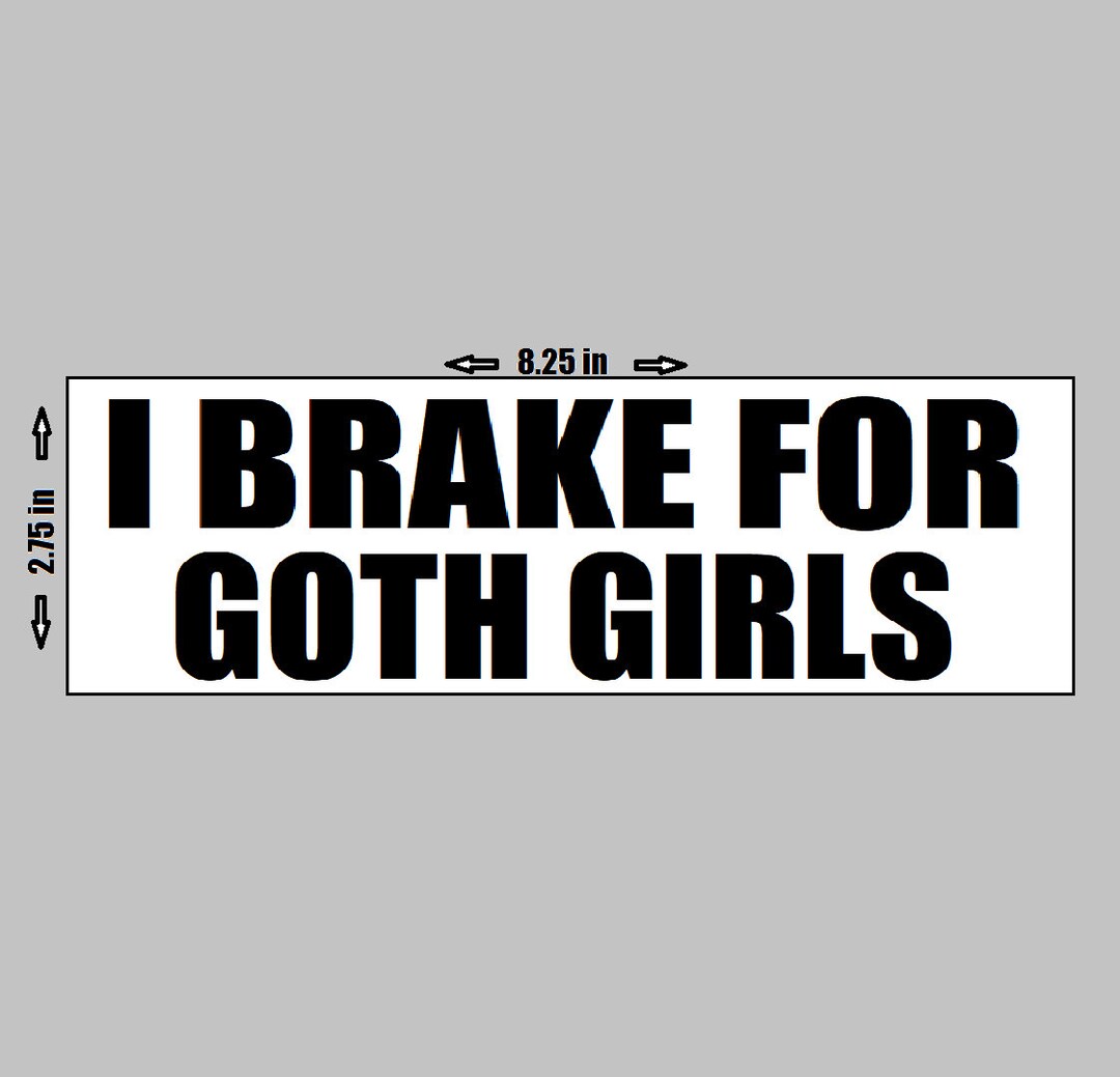 BUMPER STICKER I Brake for Goth Girls Gothic Love Dark Witch - Etsy