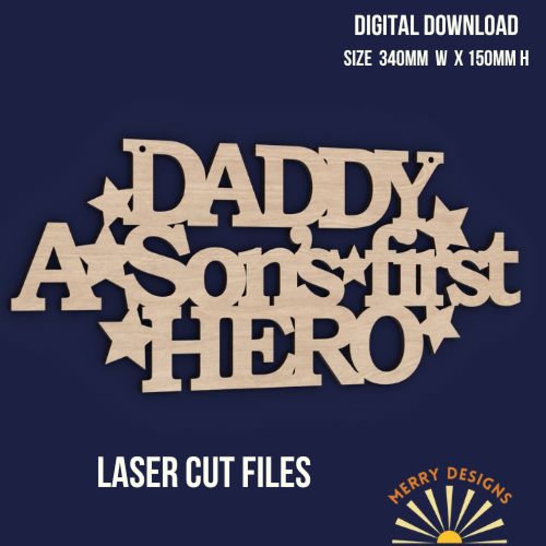 Dad Daddy a Son's First Hero Laser Cut Files, Svg Dxf Eps Pdf Design ...