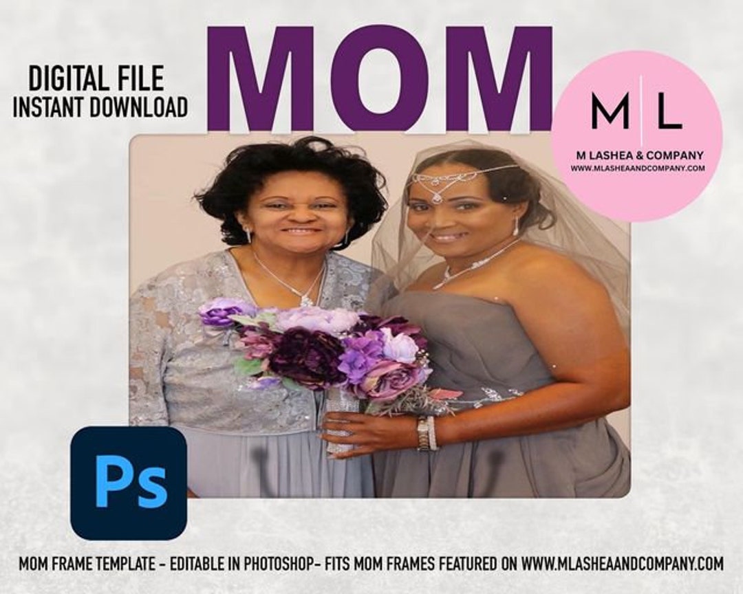 Mom Frame Photoshop Template .psd Digital Files Template Frame Mothers ...