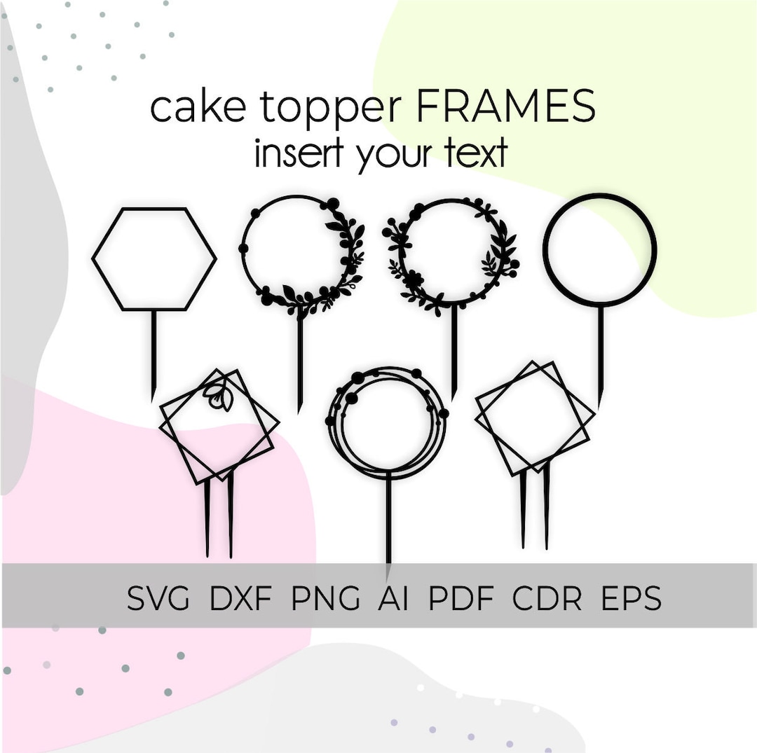 Cake Topper Svg, Happy Birthday Svg, Cake Topper Frame, Svg Files for ...
