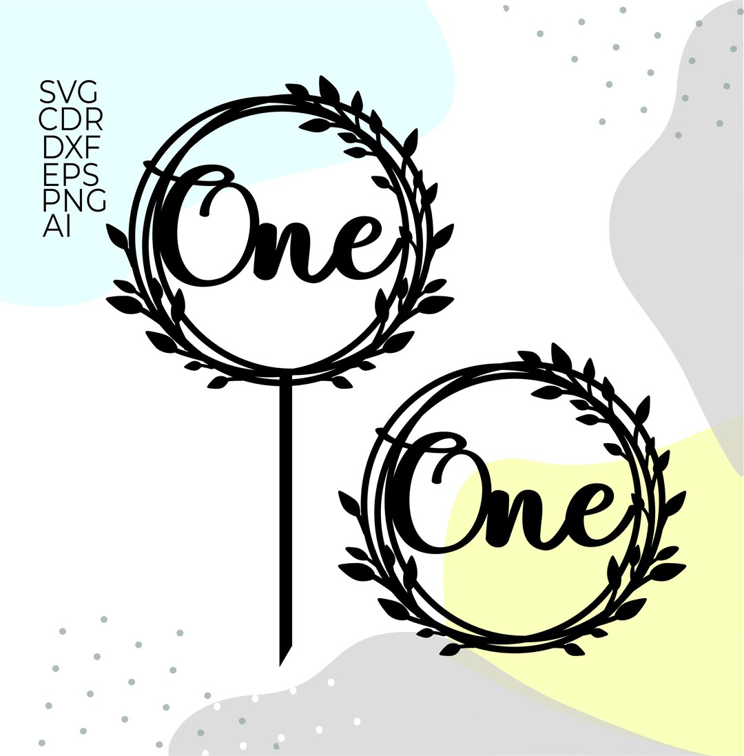 One Cake Topper Svg, First Birthday SVG, 1st Birthday Svg, 1st Cake ...
