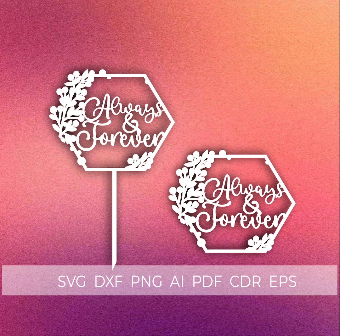 Always and Forever Cake Topper Laser Cut, Wedding Cake Topper Svg ...