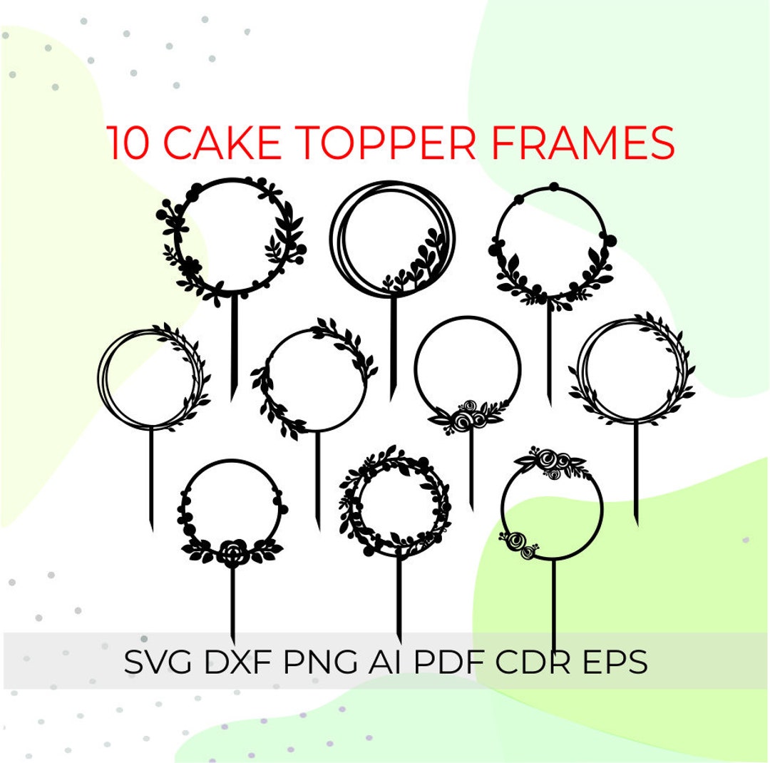 Wedding Cake Topper Svg, Birthday Topper Svg, Flower Wreath Frame Svg ...