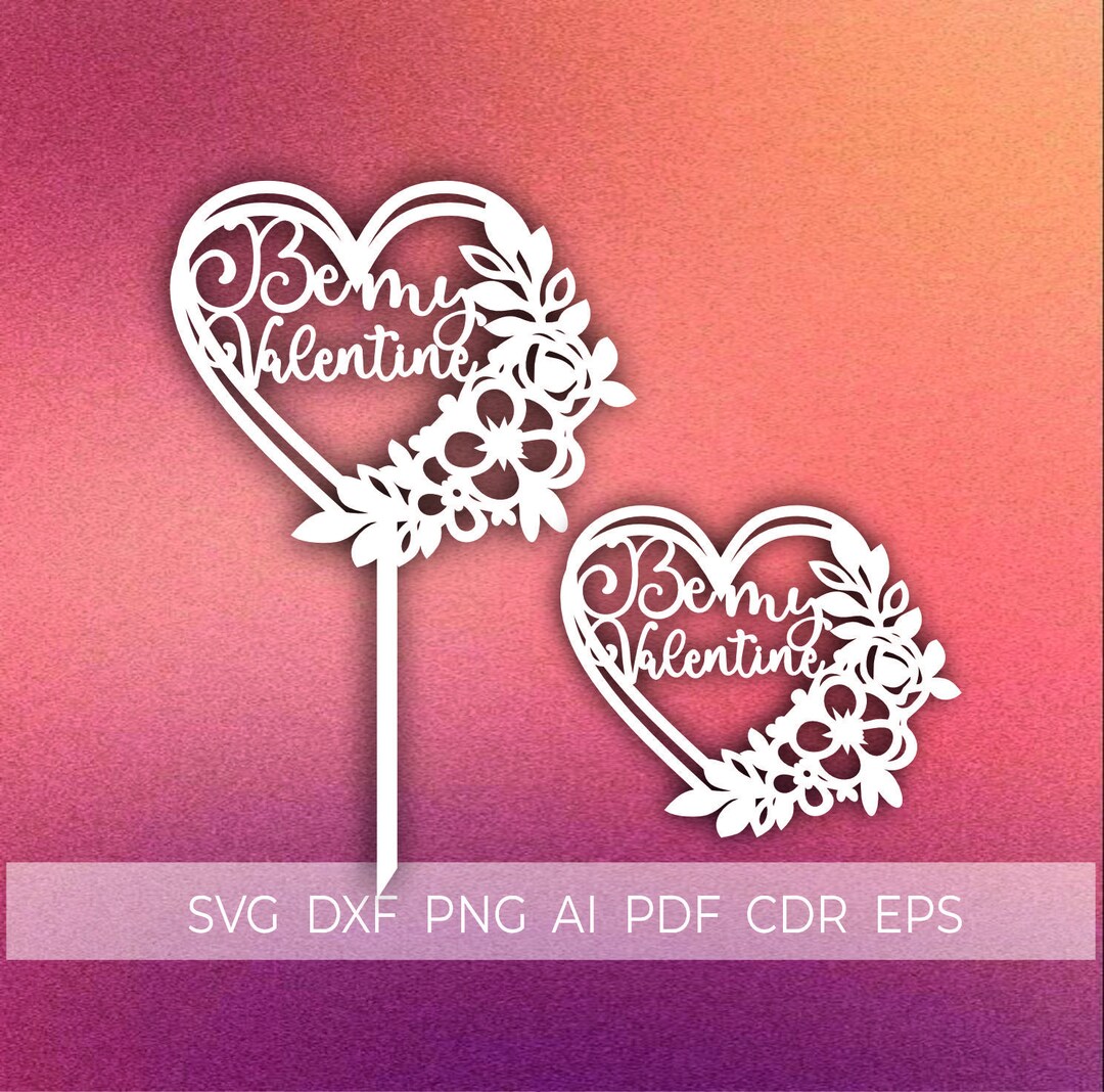 Happy Valentine's Day Cake Topper Svg, Files for Cricut, Be My ...