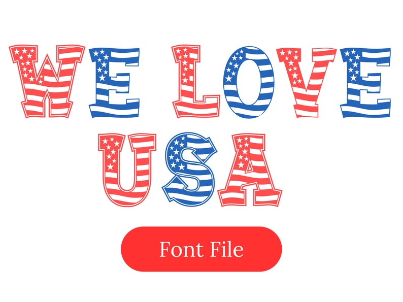 We Love USA, Fun 4th of July, American Flag Digital Font File I Modern ...