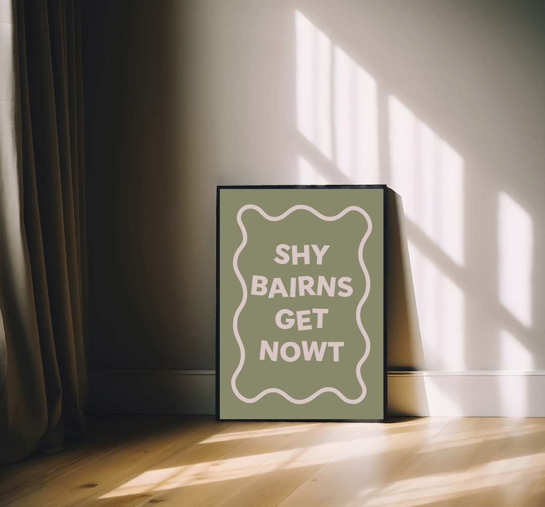 Shy Bairns Get Nowt Print - Kitchen Quote - A3 A4 A5 - Modern Aesthetic ...