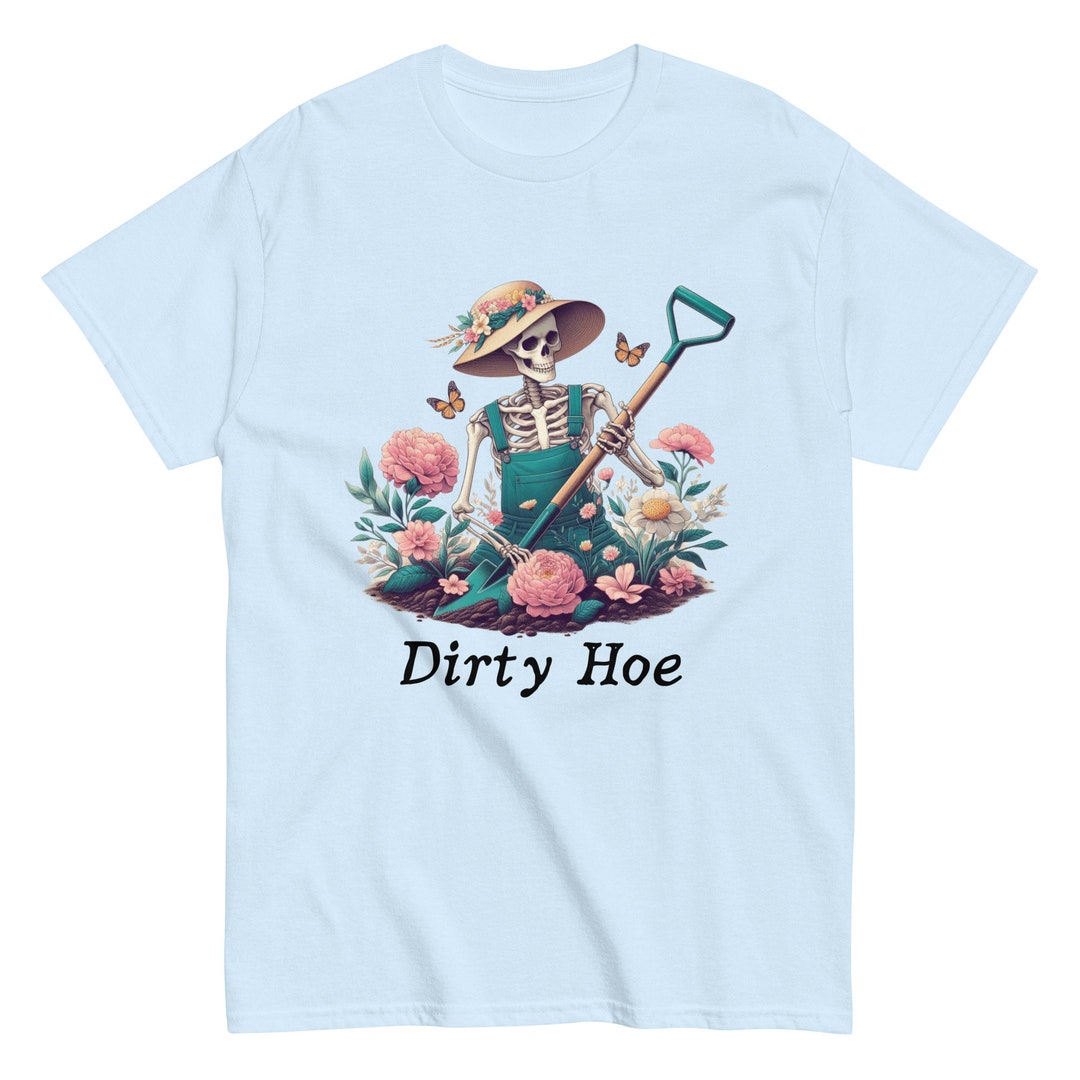 Dirty Hoe Shirt, Gardening Shirts, Garden Graphic Tee, Gardener Tees ...