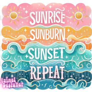 Sunrise Sunburn Sunset Repeat PNG, Ocean Waves, Summer Vibes, Sunshine ...