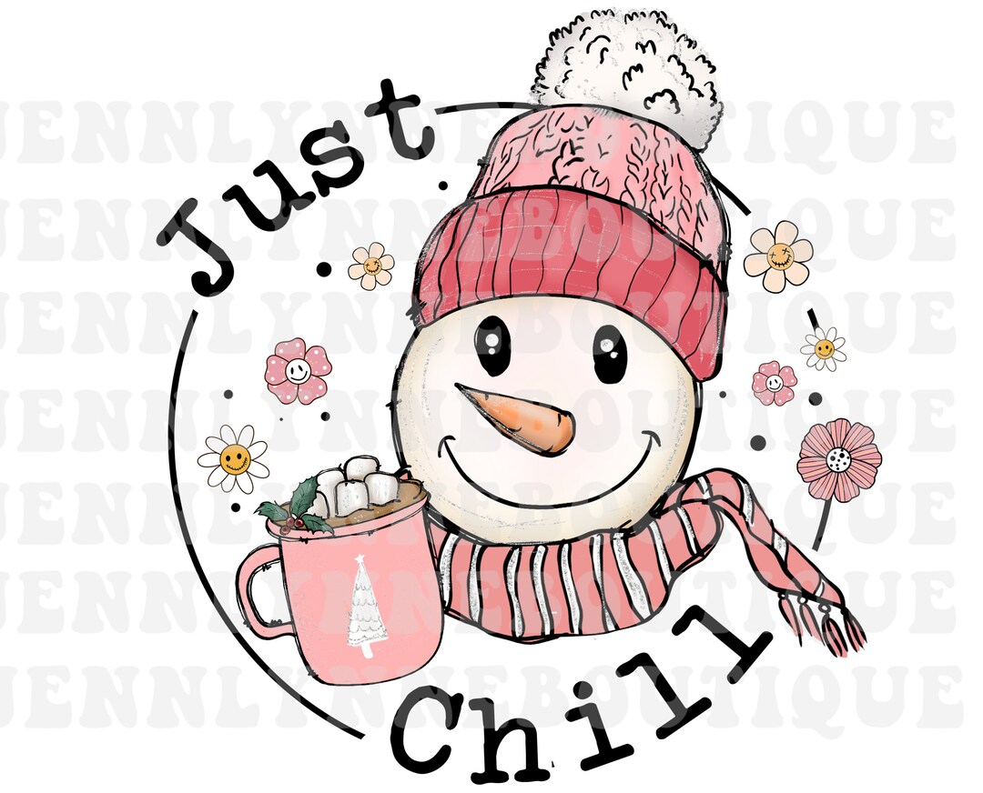 READY to PRESS. Christmas Sublimation Transfer. Just Chill Snowman ...
