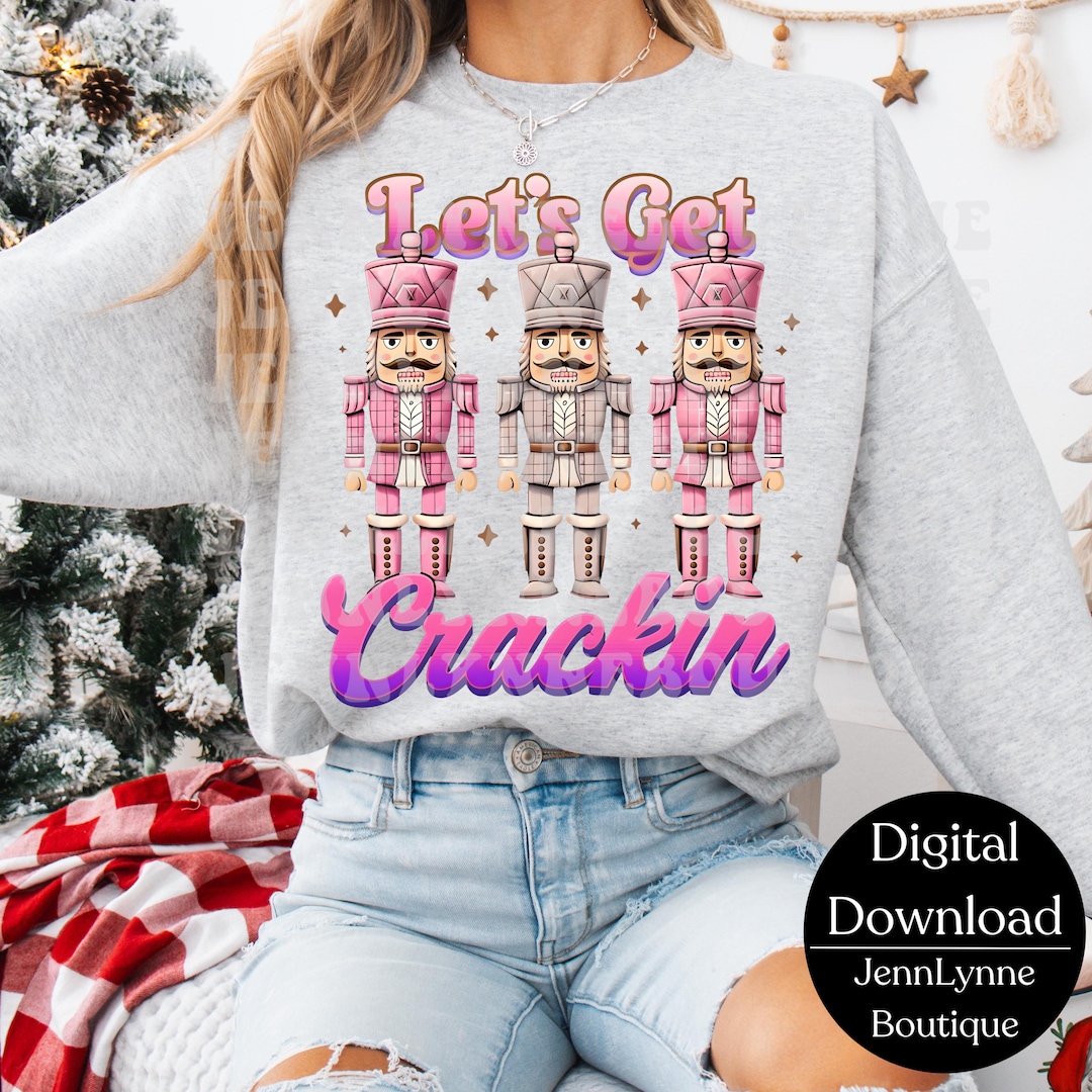 Let's Get Crackin PNG, Christmas Nutcracker, Pastel Xmas Shirt Design ...