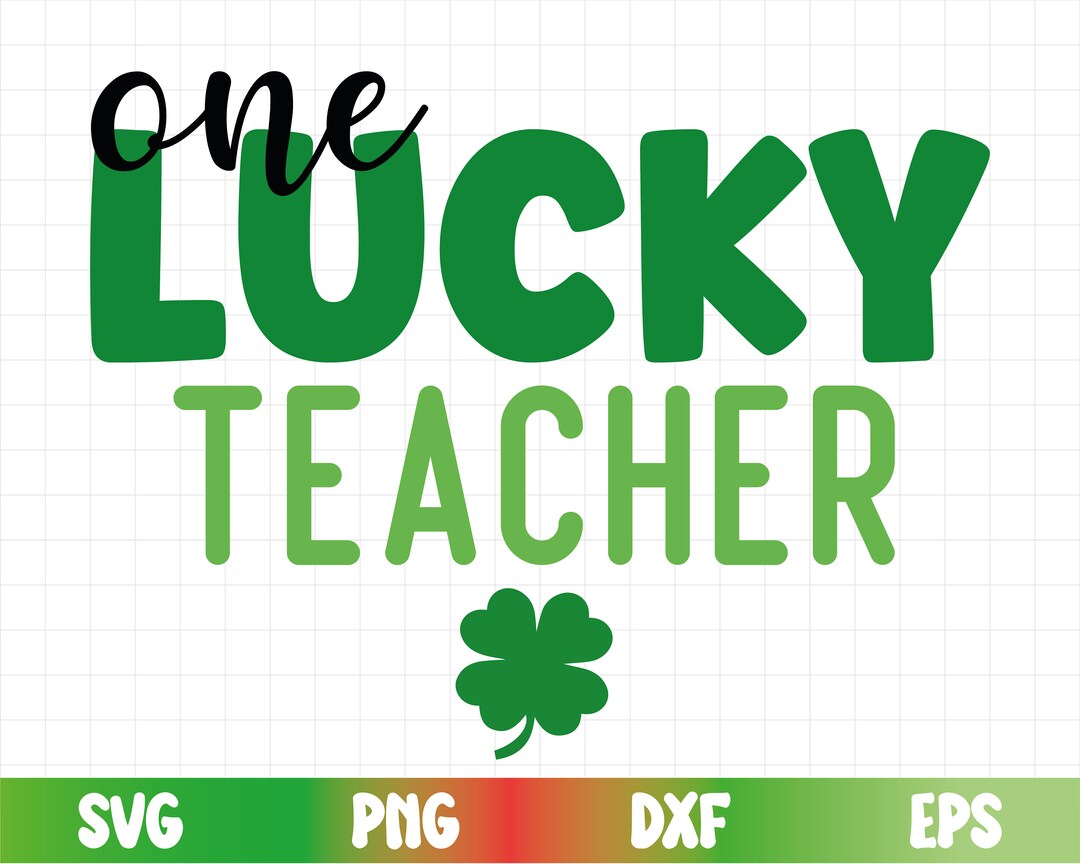 One Lucky Teacher Svg St Patricks Day Teacher Svg Teacher Svg