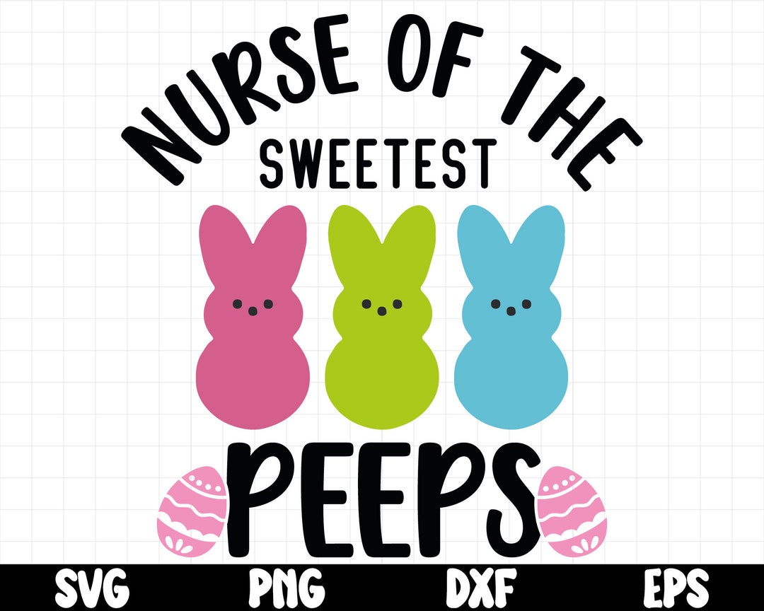 Easter Nurse Svg Nurse of the Sweetest Peeps Svg Nurse Bunny - Etsy