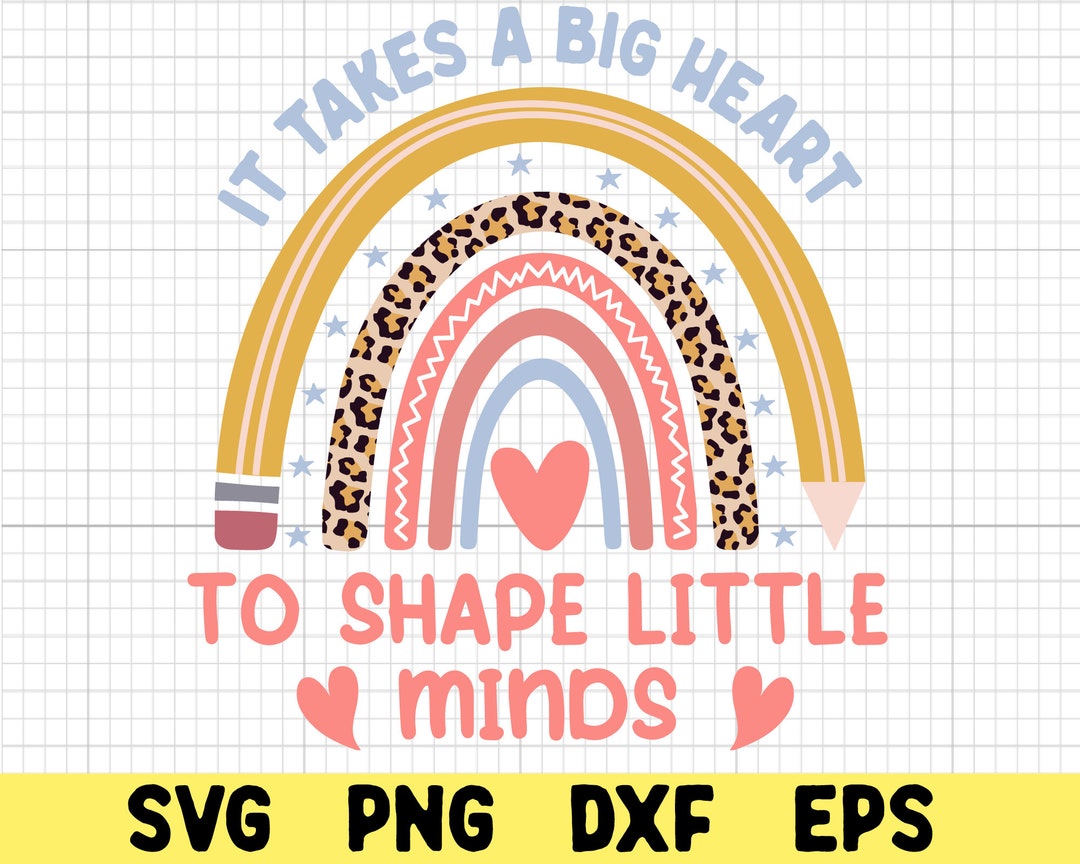 It Takes a Big Heart to Shape Little Minds Svg Rainbow, Thank You ...