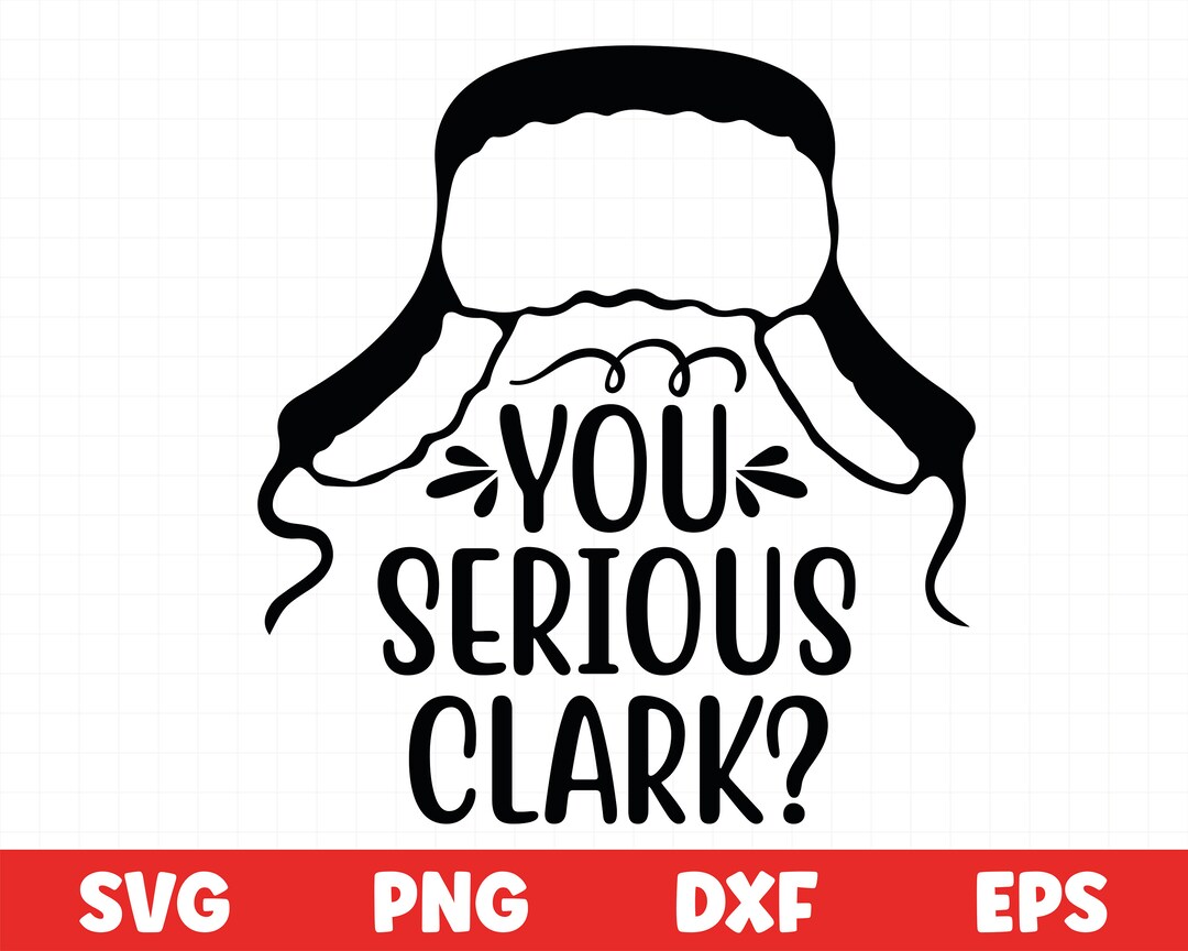 You Serious Clark SVG, Winter Svg, Winter Snowflake Svg, Winter Shirt ...