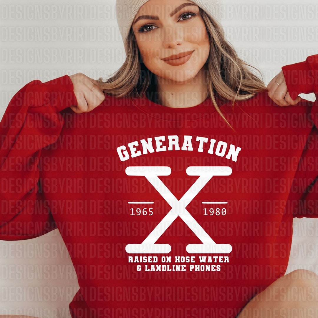Generation X Raised on Hose Water and Neglect SVG PNG Files, Gen X Png ...