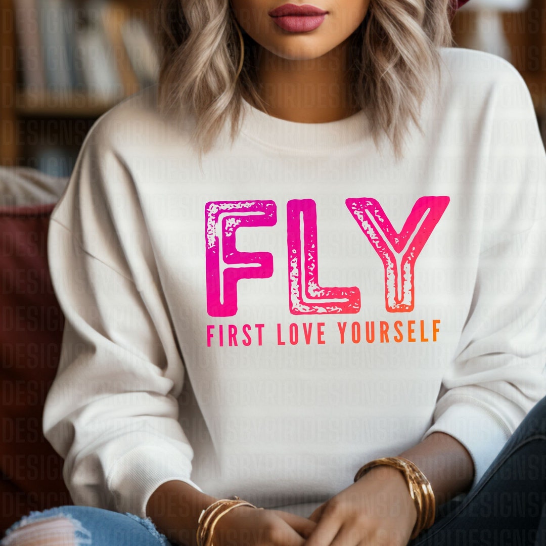 FLY Svg Png, First Love Yourself PNG, Mental Health Svg, Self Love Png ...