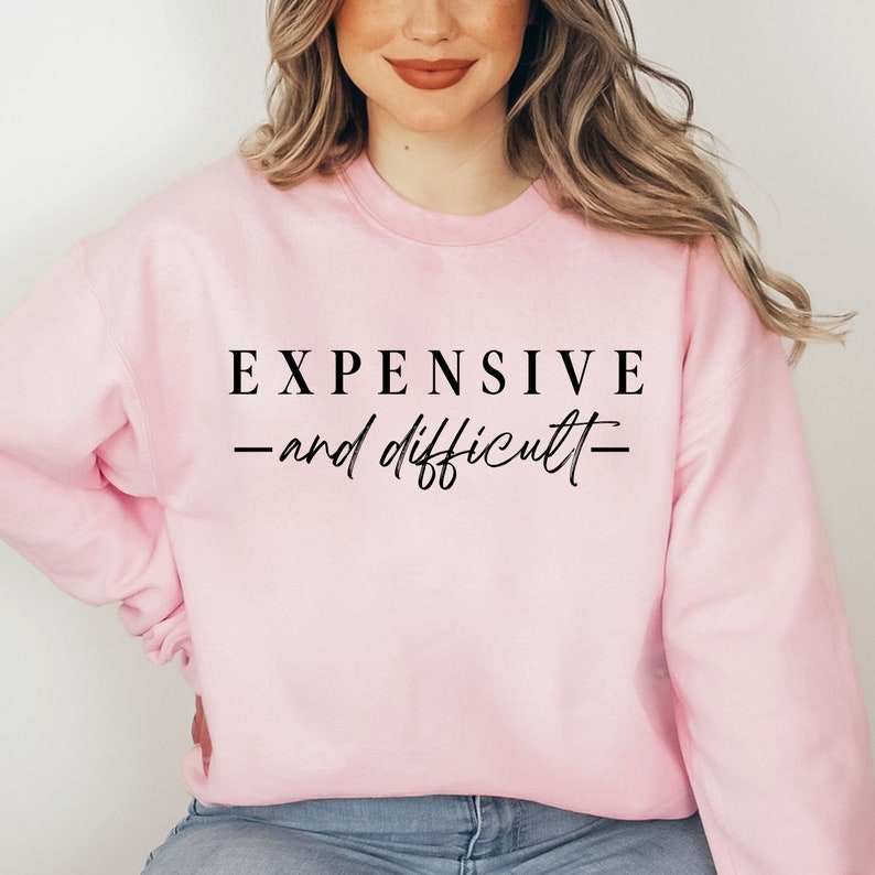Expensive and Difficult Svg Png Pdf Funny Womens Sublimation - Etsy