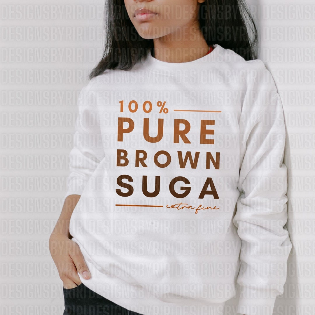 Pure Brown Suga Svg, Melanin SVG, Black Queen Svg, Dope Svg, Strong ...