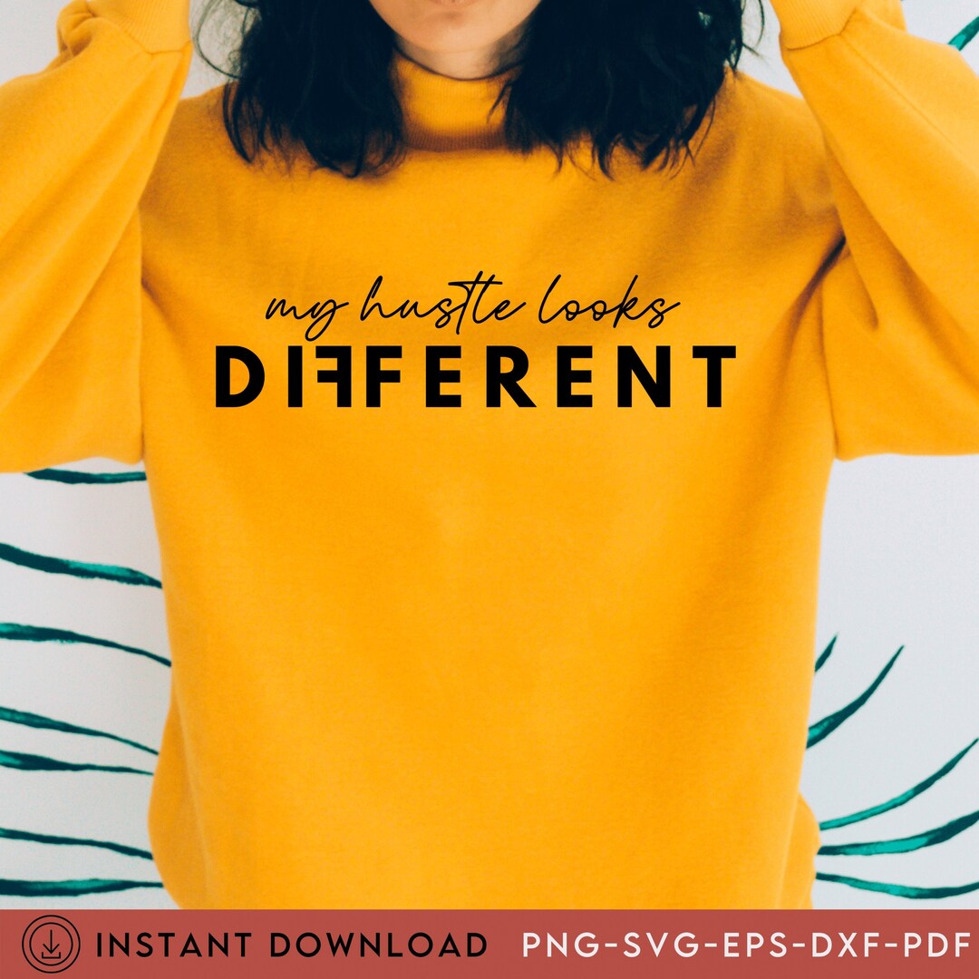 My Hustle Looks Different SVG Png Pdf, Entrepreneur Svg Hustle Svg ...