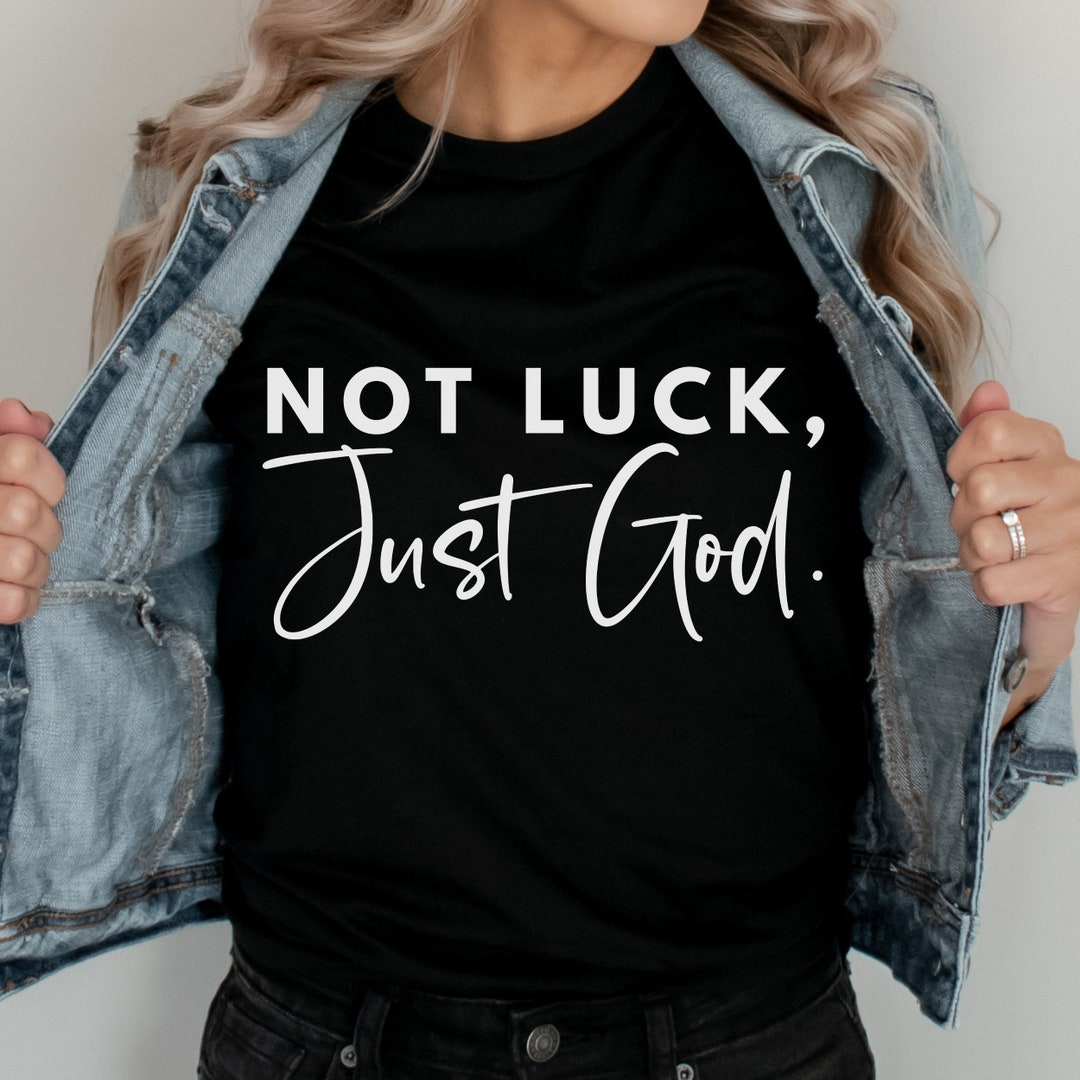 Inspirational Quotes, Not Luck Just God Svg Png PDF, Christian Svg ...