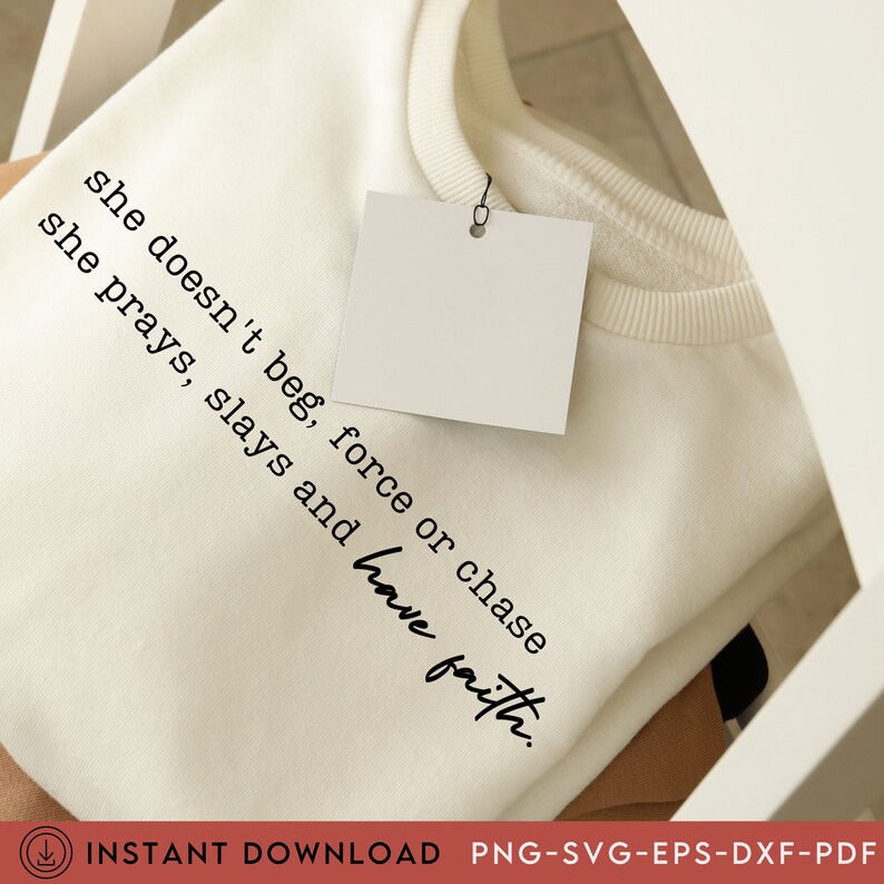 Have Faith Svg She Doesnt Beg Force Chase Svg I Am She - Etsy