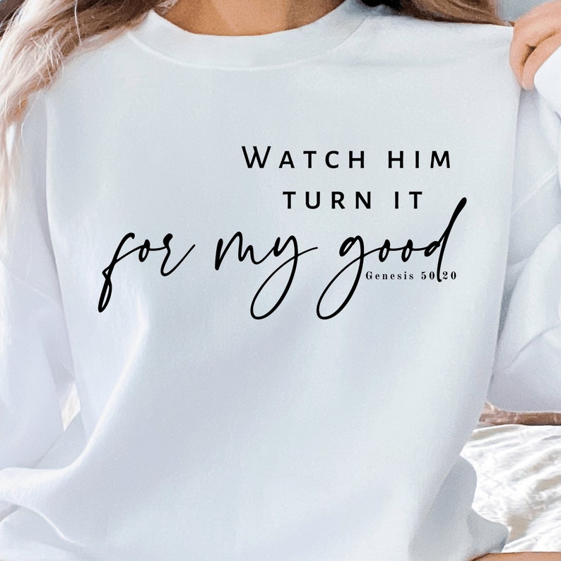 Watch Him Turn It for My Good Svg Png Pdf Christian Quote Svg - Etsy