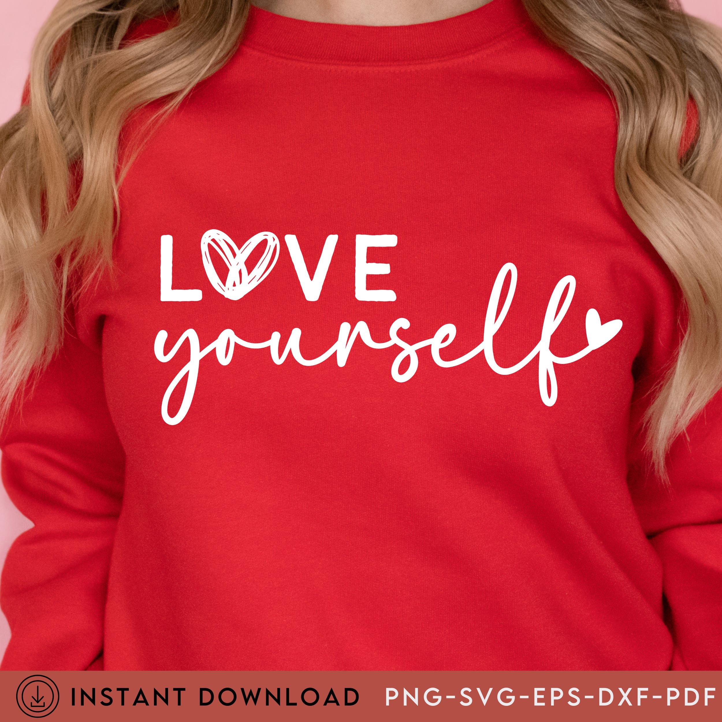 Love Yourself Svg Png Pdf Self Love Svg Motivational Svg Etsy Uk