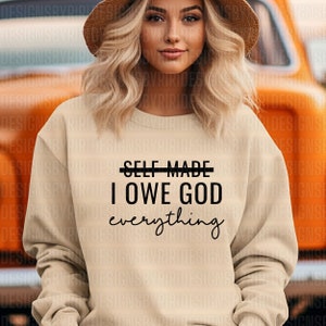 I Owe God Everything Svg, Self Made SVG, God Over Everything, God is ...