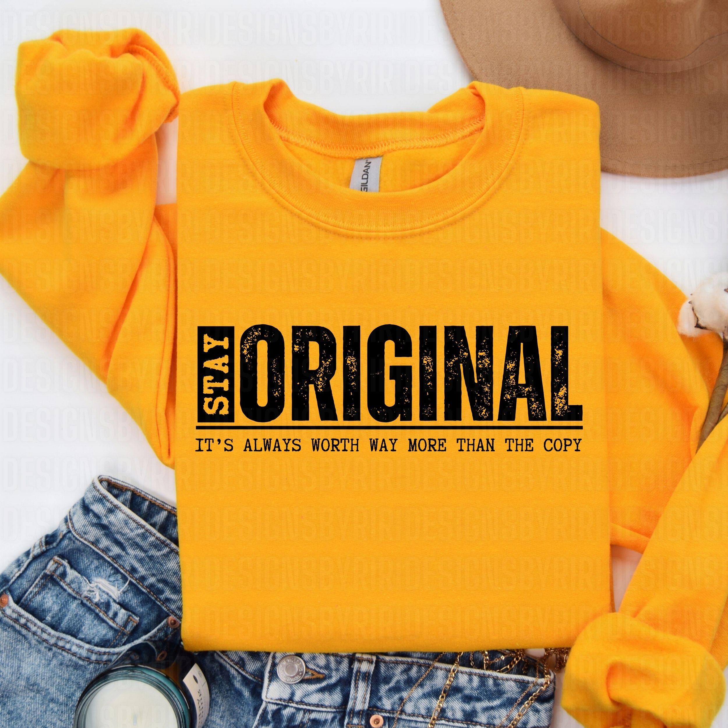 Stay Original Svg, Be Authentic Svg, Design for Shirts, Humble Svg ...