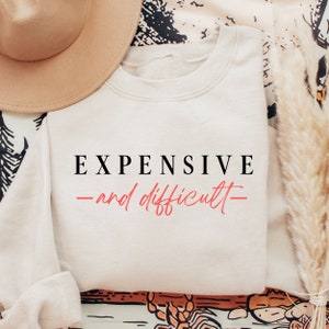 Expensive and Difficult Svg Png Pdf, Funny Womens Sublimation Design ...