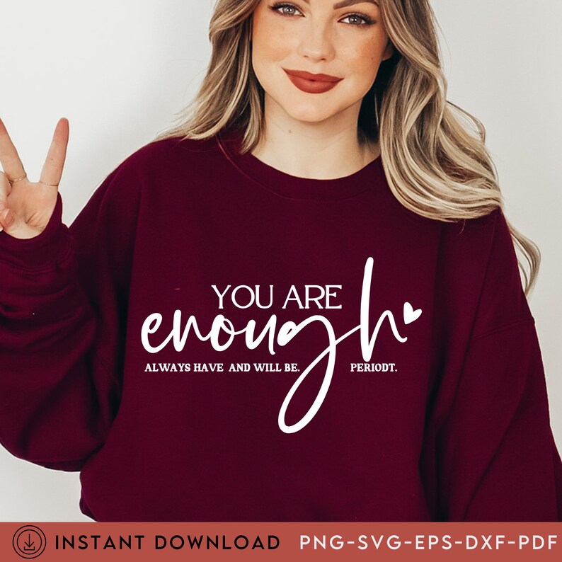 You Are Enough SVG PNG PDF Self Love Svg Motivational Svg - Etsy