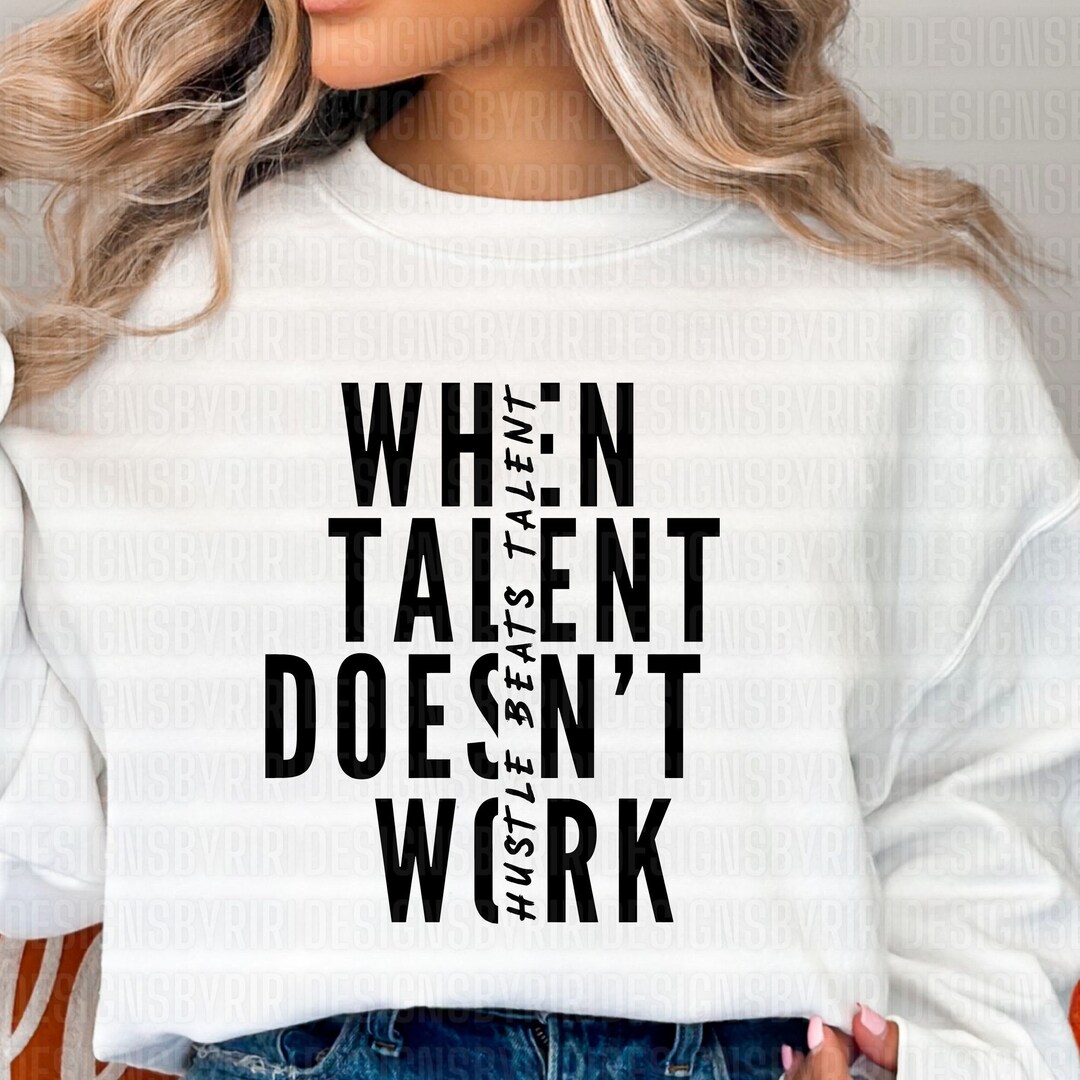 Hustle Beats Talent When Talent Doesn't Work SVG, Entrepreneur Svg ...