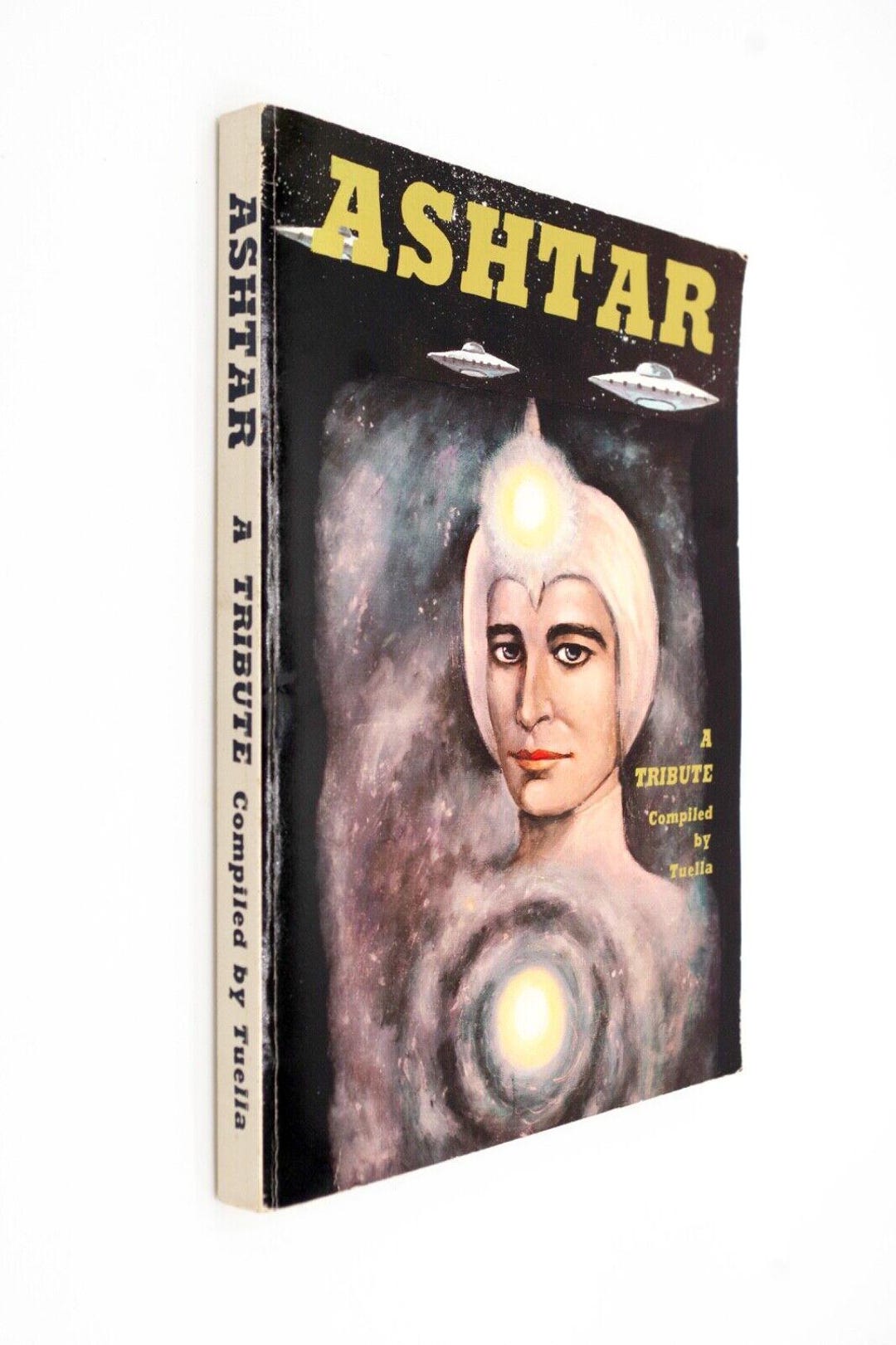 Ashtar Book A Tribute Compiled by Tuella 1989 RARE, Copyright 1985 ...