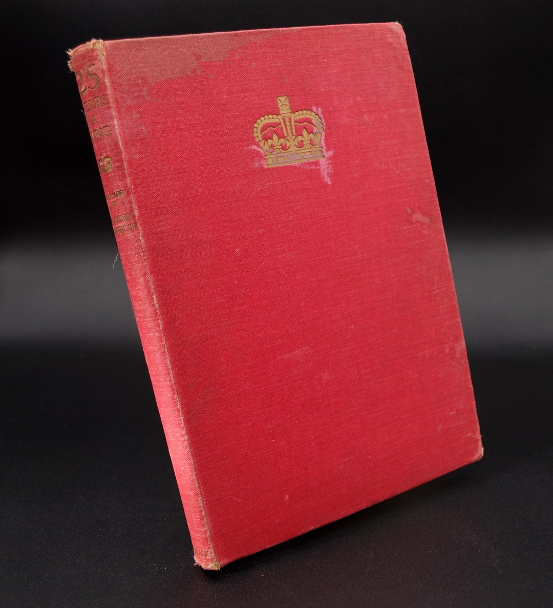 1935 25 Years a King: the Book of the Pathe Film Compiled by the Rt ...