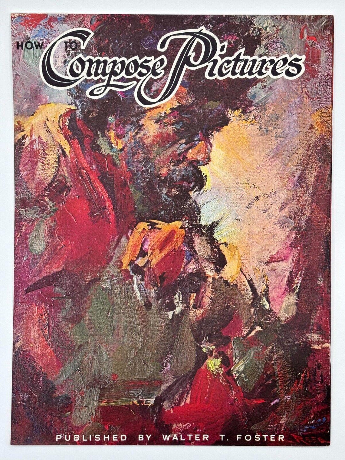 How to Compose Pictures & Achieve Color Harmony by Hal Reed Walter T ...