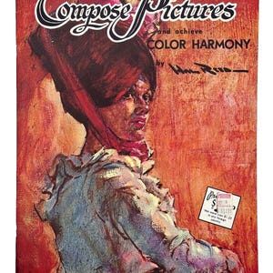 How to Compose Pictures & Achieve Color Harmony by Hal Reed Walter T ...