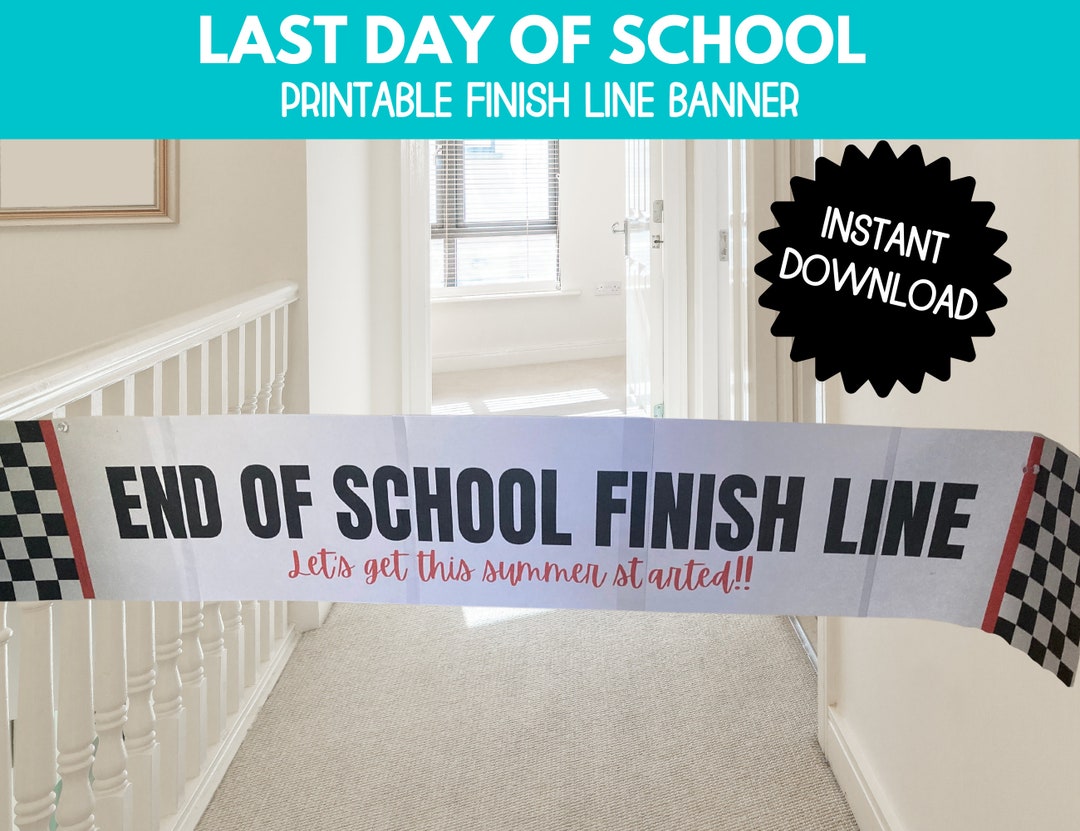 End of School Finish Line Printable Banner, Happy Last Day of School ...