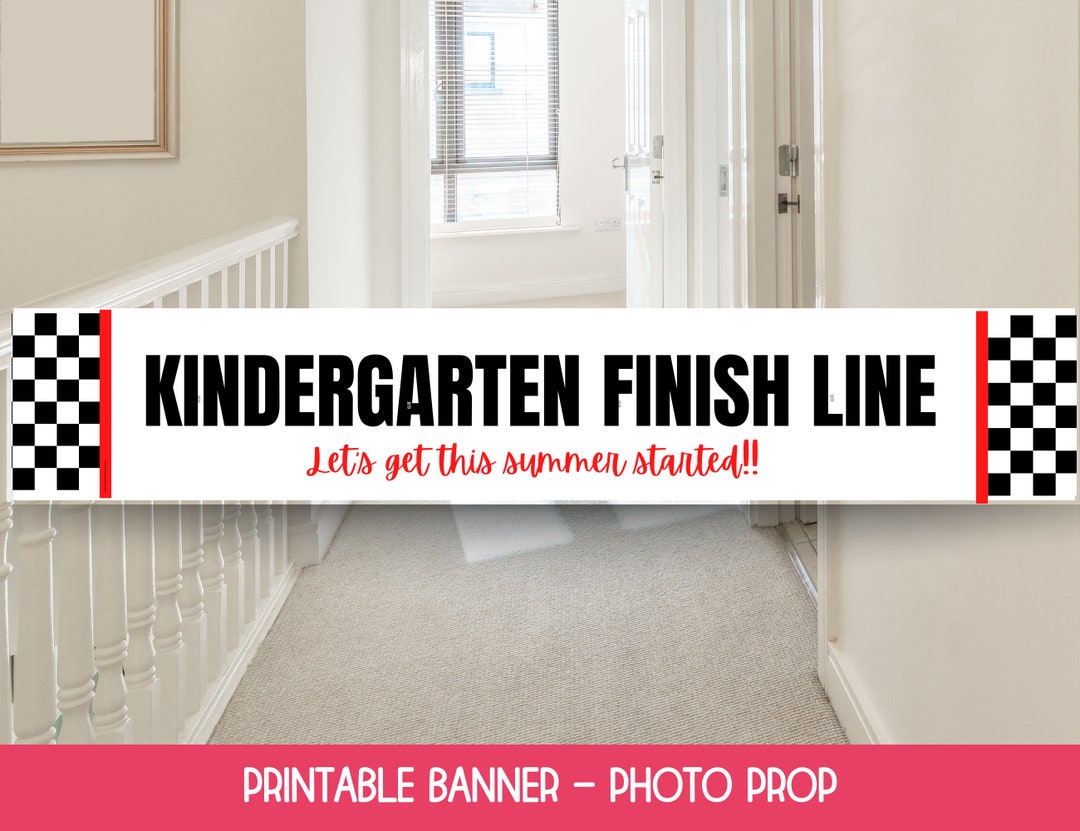 Kindergarten Finish Line Printable Banner, Kindergarten Graduation ...