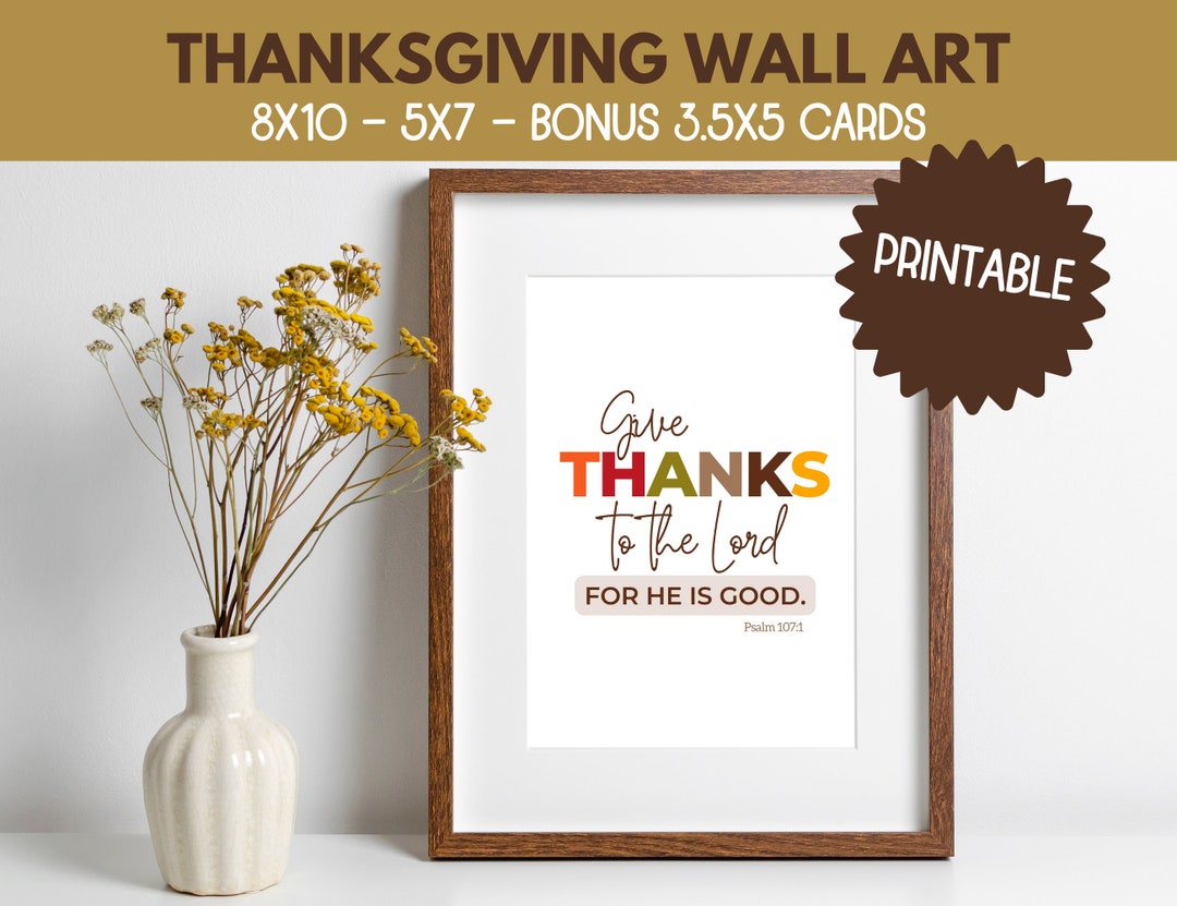 Give Thanks to the Lord, Psalm 107:1 Wall Art Printable, Thanksgiving ...