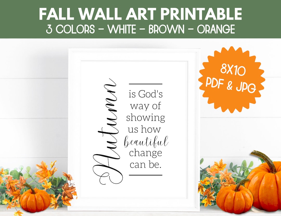 Autumn is Gods Way of Showing Us 8x10, Fall Wall Art Printable, Fall ...