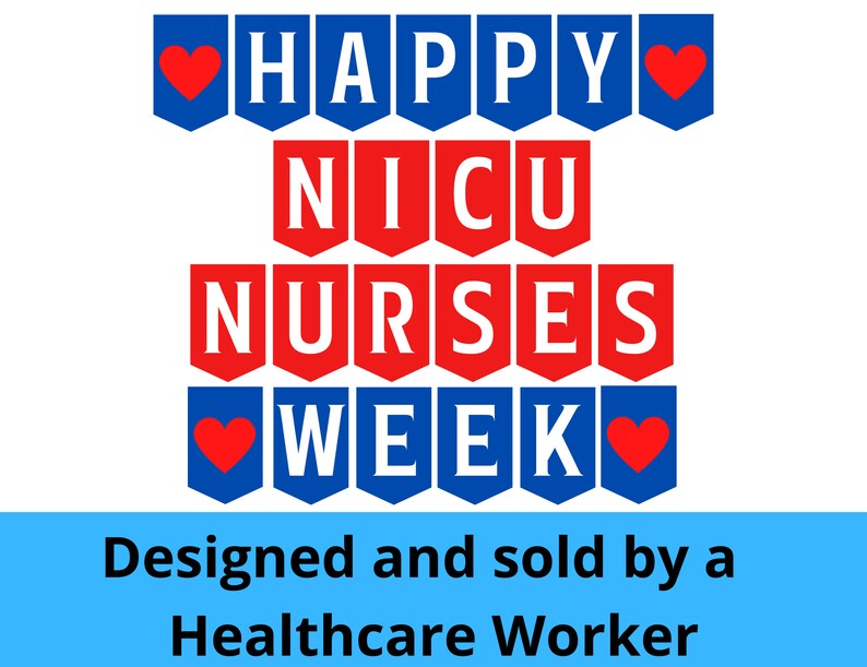 Neonatal Nurses Week Printable Sign NICU Nurse Week Banner - Etsy