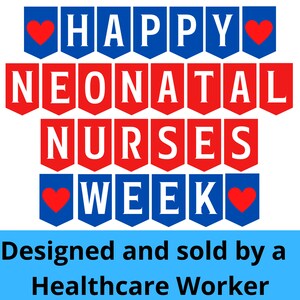 Neonatal Nurses Week Printable Sign, NICU Nurse Week Banner, Neonatal ...