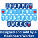 Patient Transport Week Printable Banner, Happy Patient Transporter Week ...