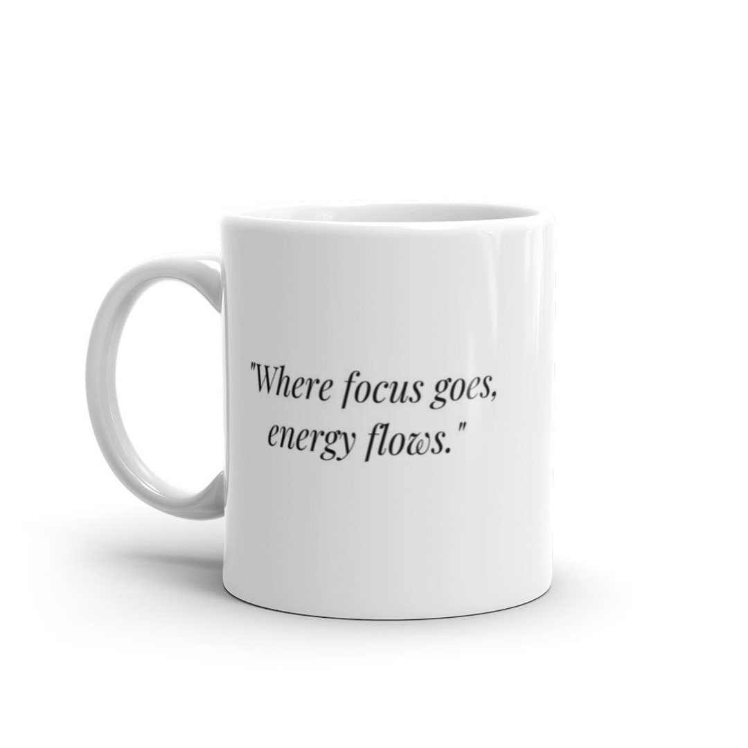 White Glossy Mug | Where Focus Goes, Energy Flows - Etsy