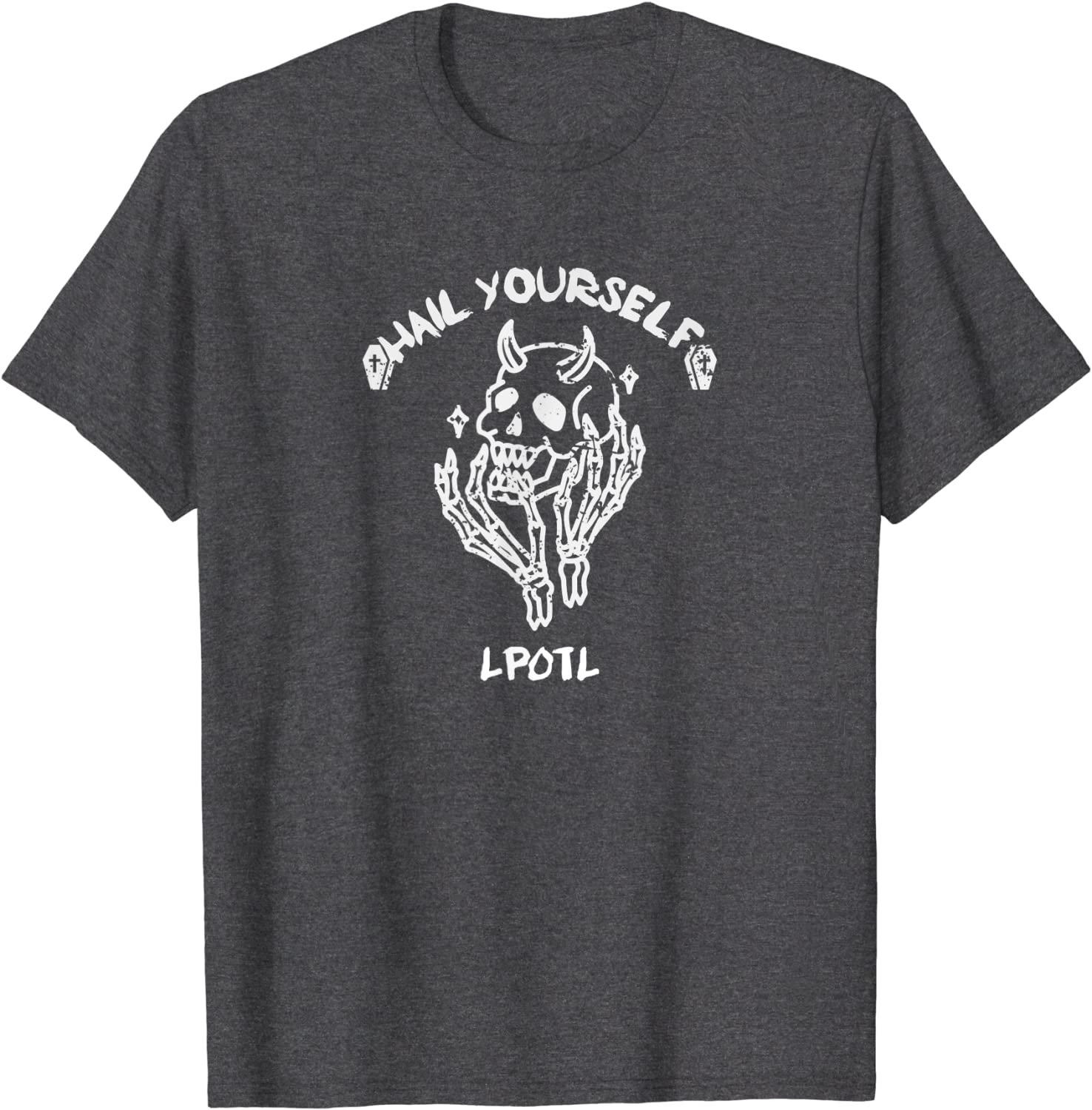 Hail Yourself Skull Skeleton Grave Last Podcast on Left T-Shirt - 42344 ...