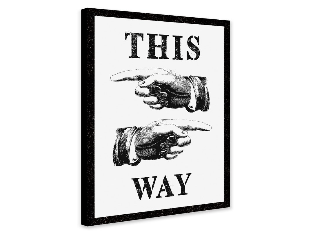 This Way - Typography - Wrapped Frame Canvas - Rolled Canvas - Photo ...